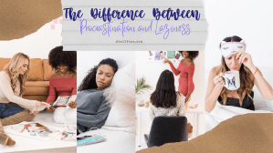 The Difference Between Procrastination and Laziness – Shell Vera